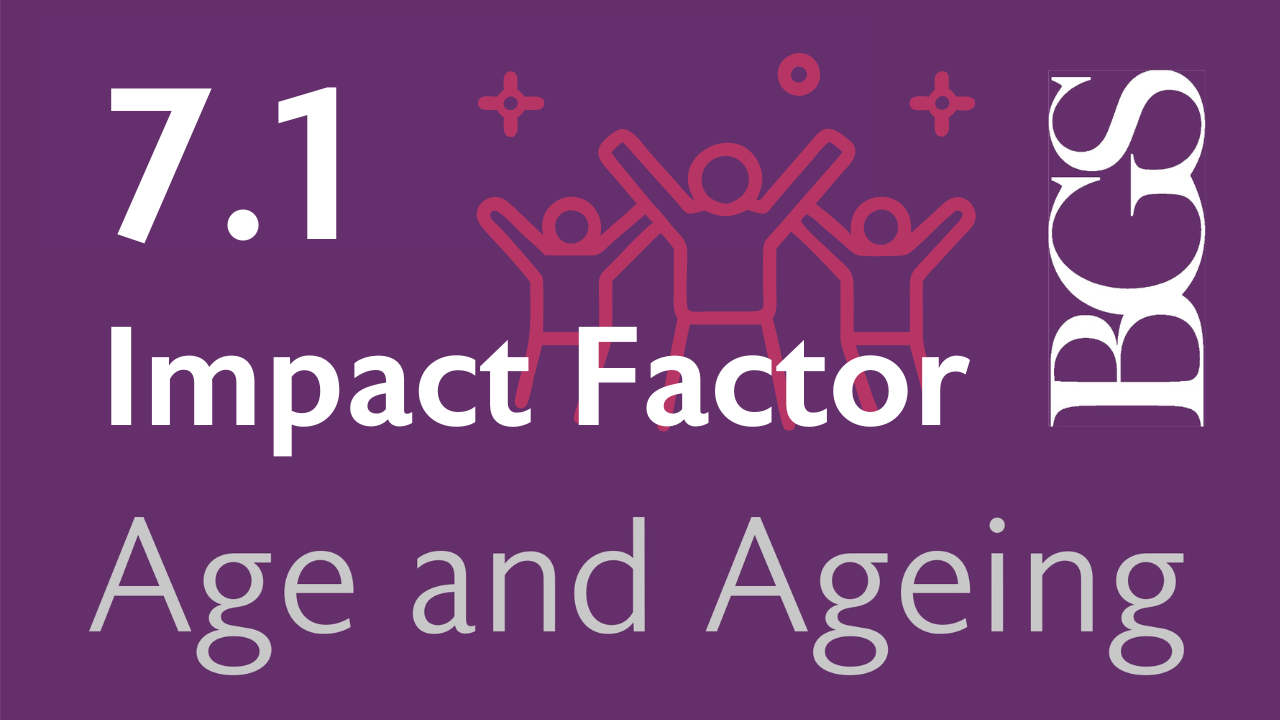 BGS Journal Age and Ageing achieves an Impact Factor of 7.1 | British ...